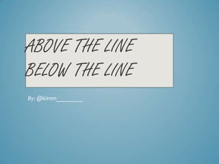 Above the line below the line kimberly Alfaro period 4 | PPT