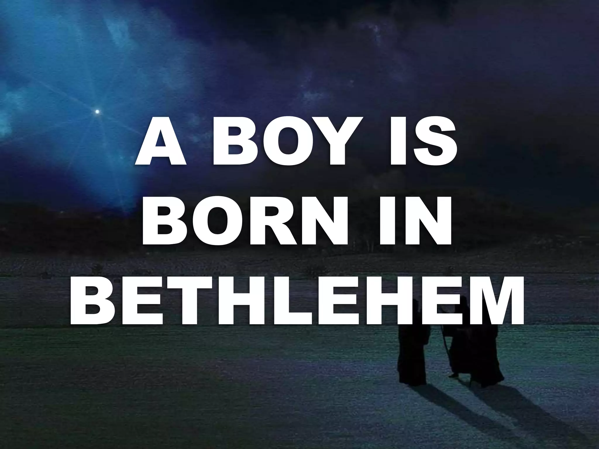 A Boy Is Born In Bethlehem | PPTX