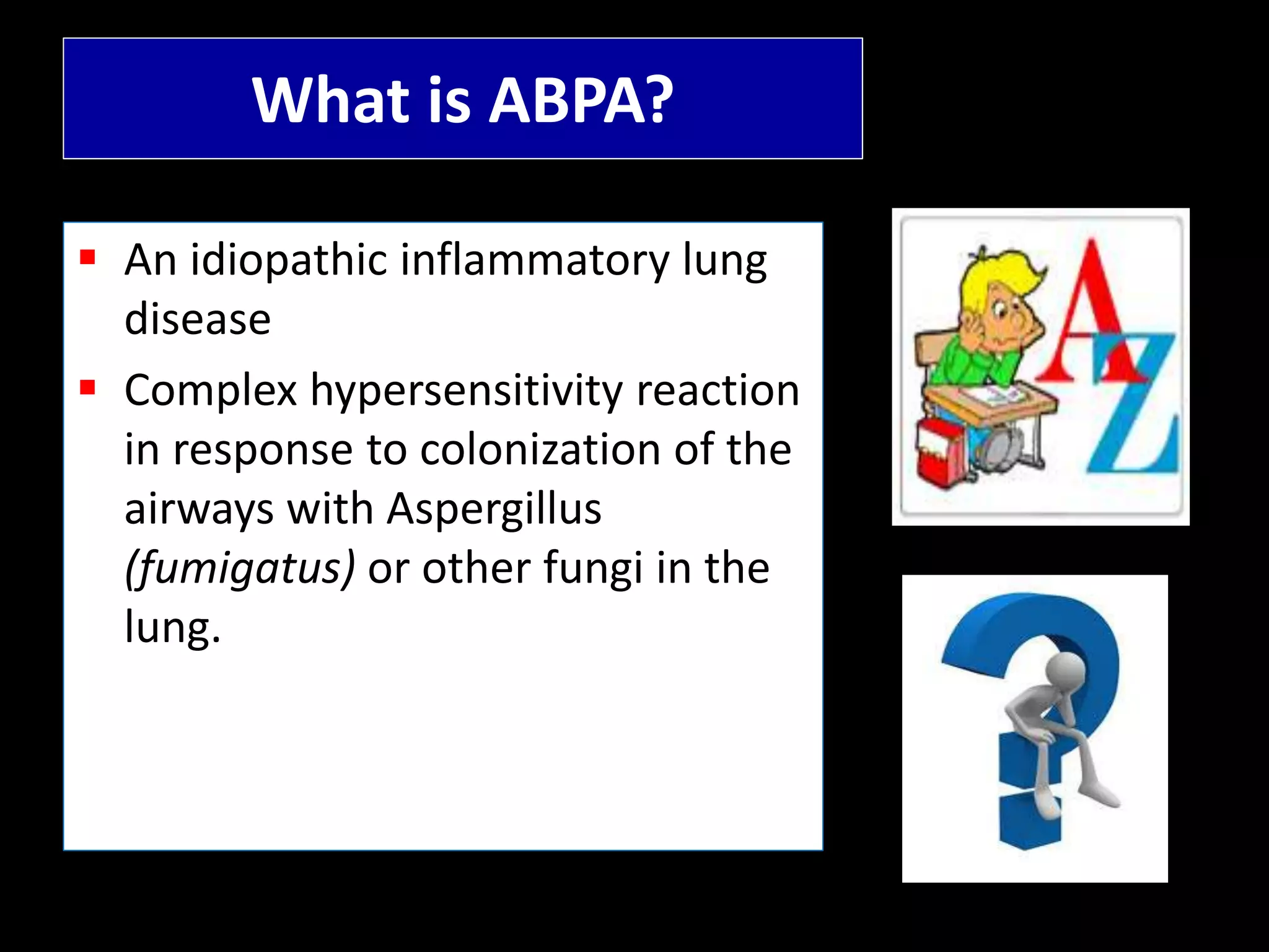 Allergic Broncho Pulmonary Aspergillosis (ABPA) by Dr.Tinku Joseph ...