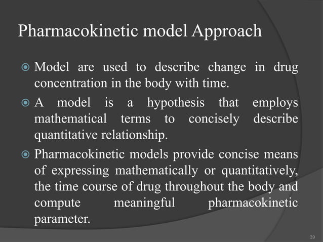 PHARMACOKINETICS: BASIC CONSIDERATION & PHARMACOKINETIC MODELS | PPTX