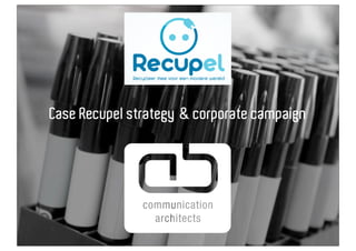 Case Recupel strategy & campaign | PDF