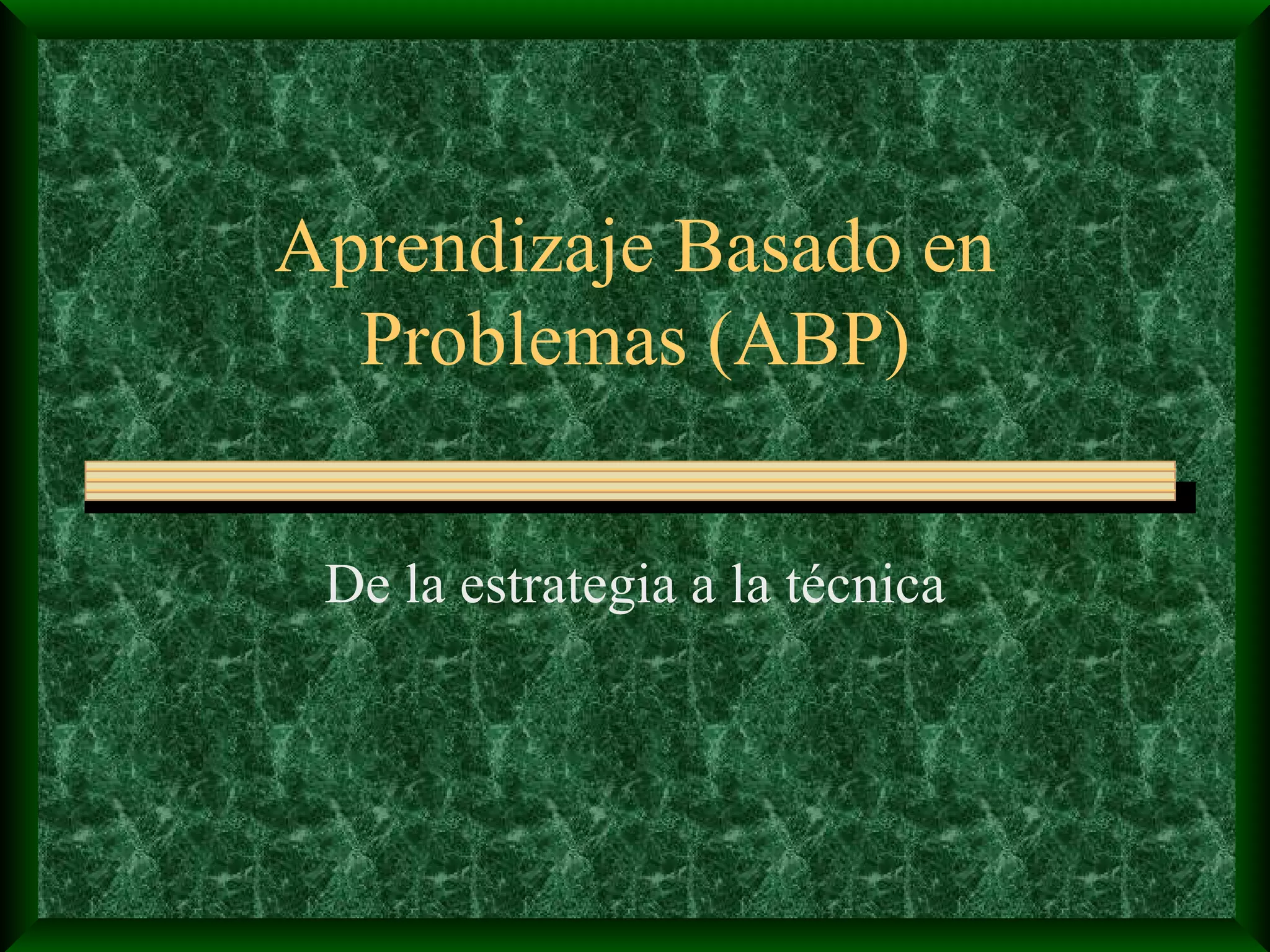 Aprendizaje Basado En Problemas Ppt