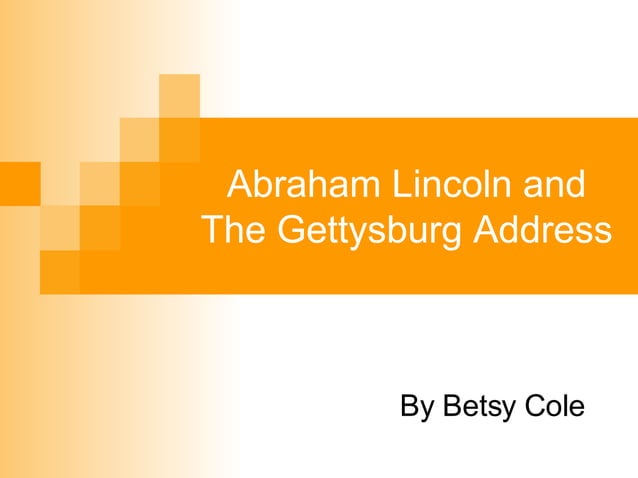 Abraham Lincoln And The Gettysburg Address | PPT