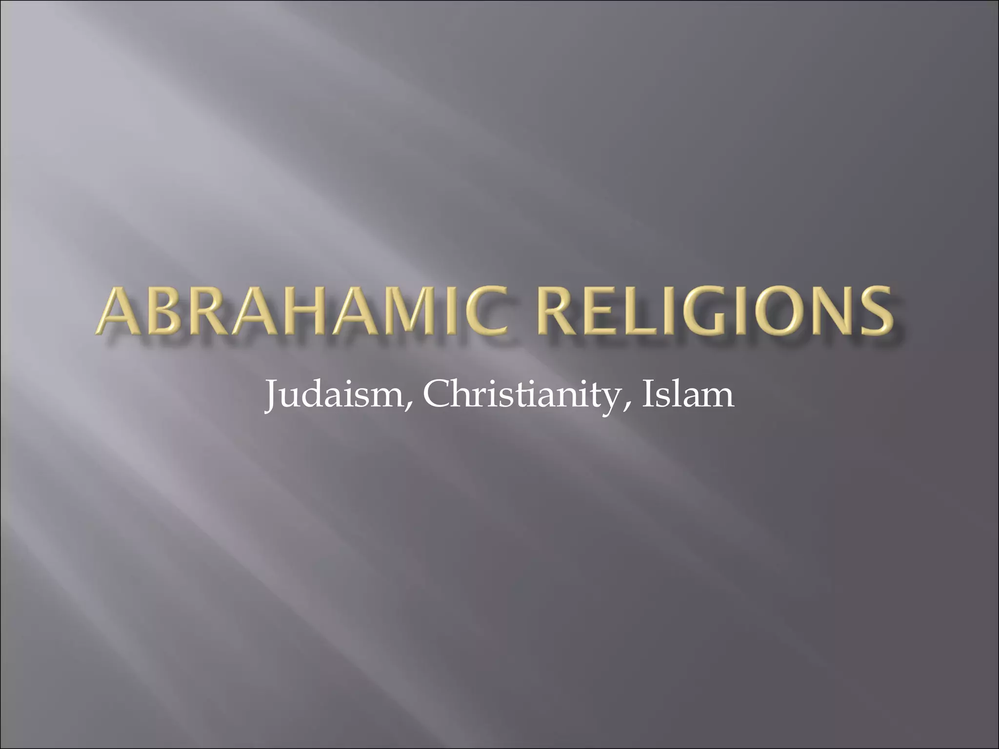 Abrahamic Religions | PPT | Judaism | Religion & Spirituality