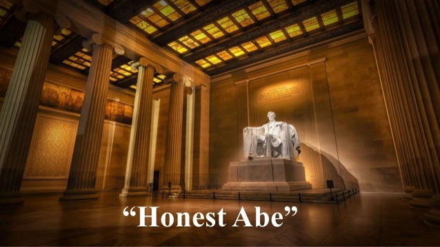 Abraham lincoln - Honest Abe