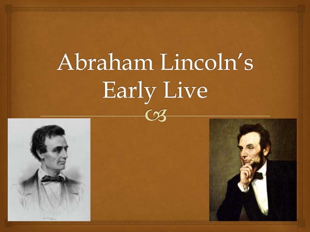 Abraham lincoln powerpoint | PPTX | Elections | Politics