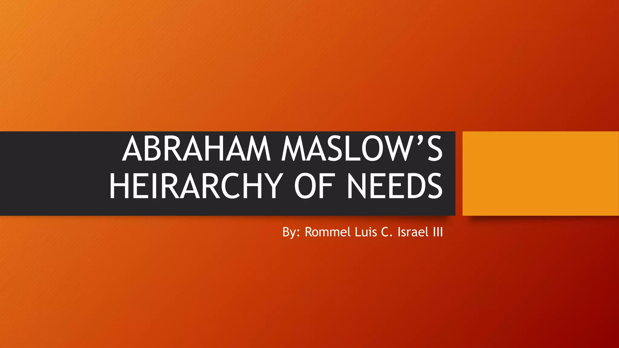 Abraham Maslow Hierarchy of Needs | PPTX