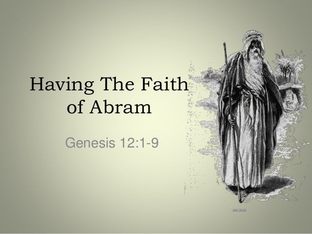 Having the Faith of Abraham - Genesis 12:1-9