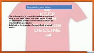A brand is forever! a framework for revitalizing declining and dead ...