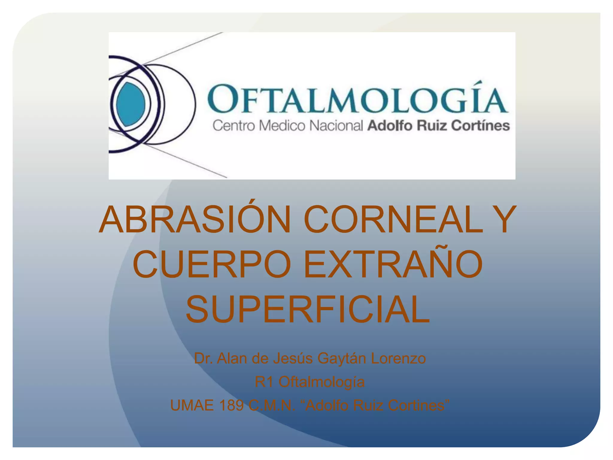 Abrasión corneal y cuerpo extraño corneal 2015 | PPTX | Eye and Vision ...