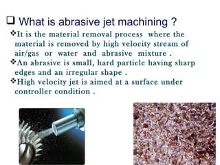 Abrasive Jet Machining | PPT