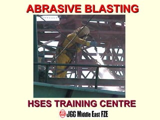 ABRASIVE BLASTING TRAINING 280705 K.G.ppt