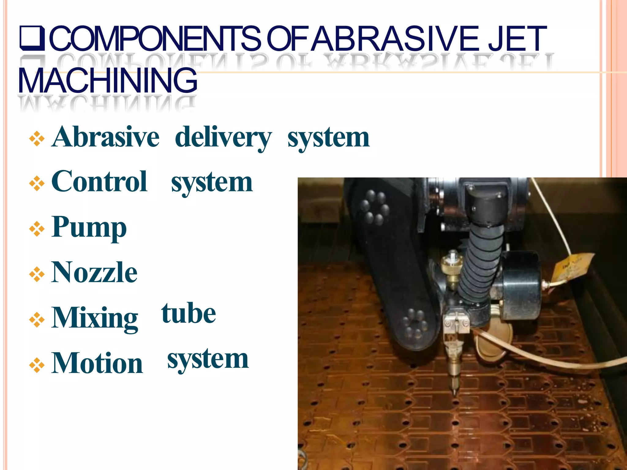 Abrasive jet machining | PPTX