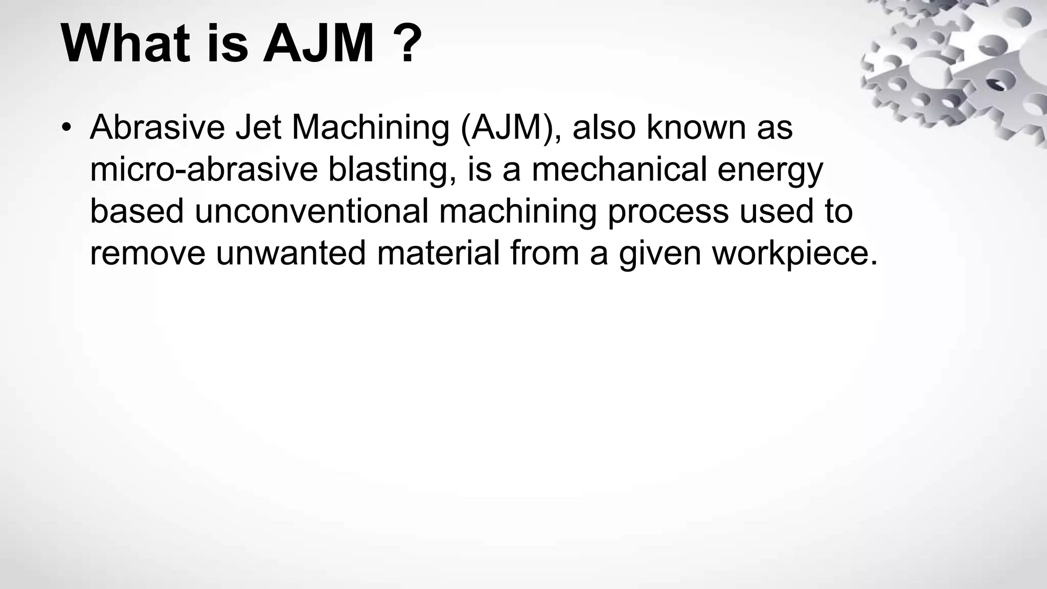 Abrasive jet machining (ajm) | PPTX