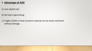 Abresive jet machining (AJM) | PPT