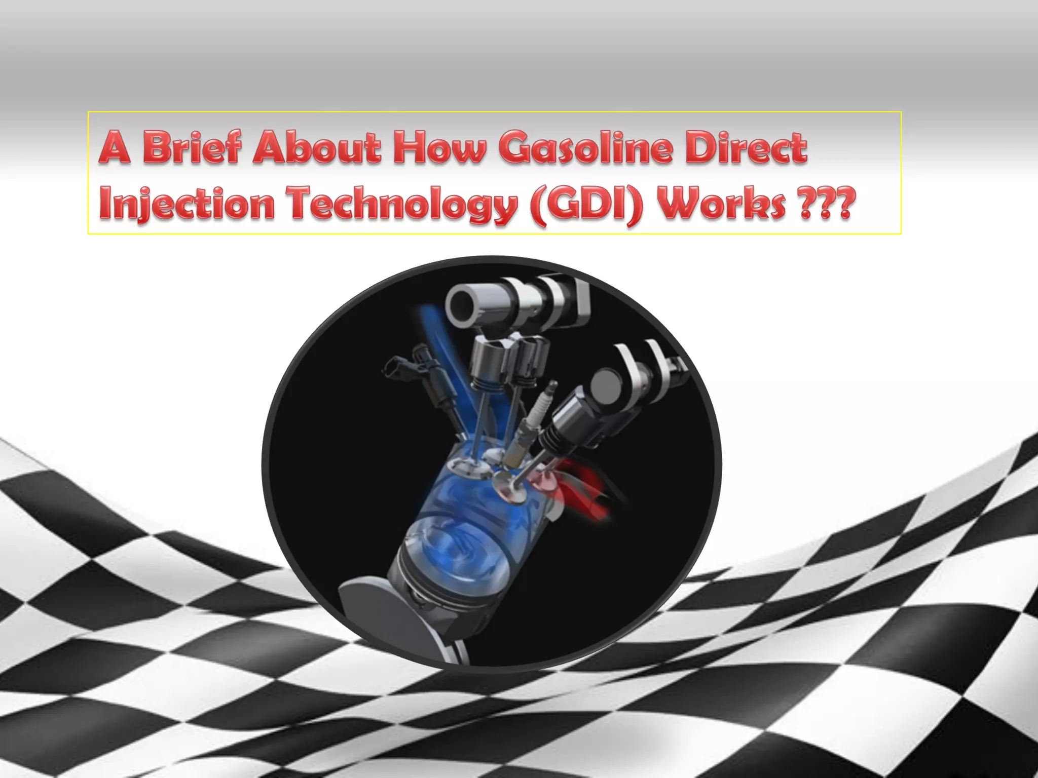 A Brief About How Gasoline Direct Injection Technology Works | PDF