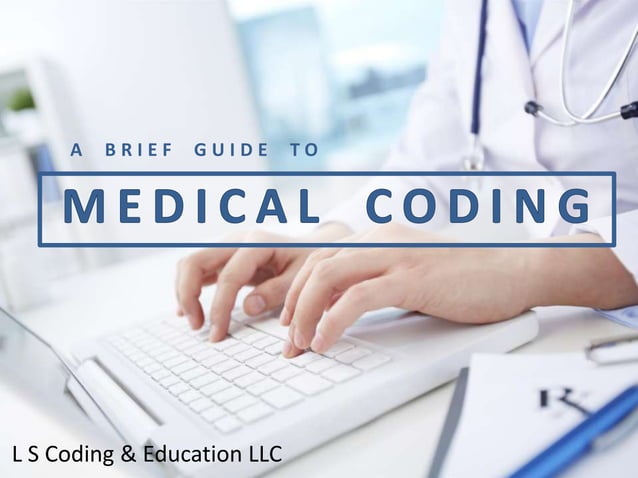A brief guide to Medical Coding | PPT