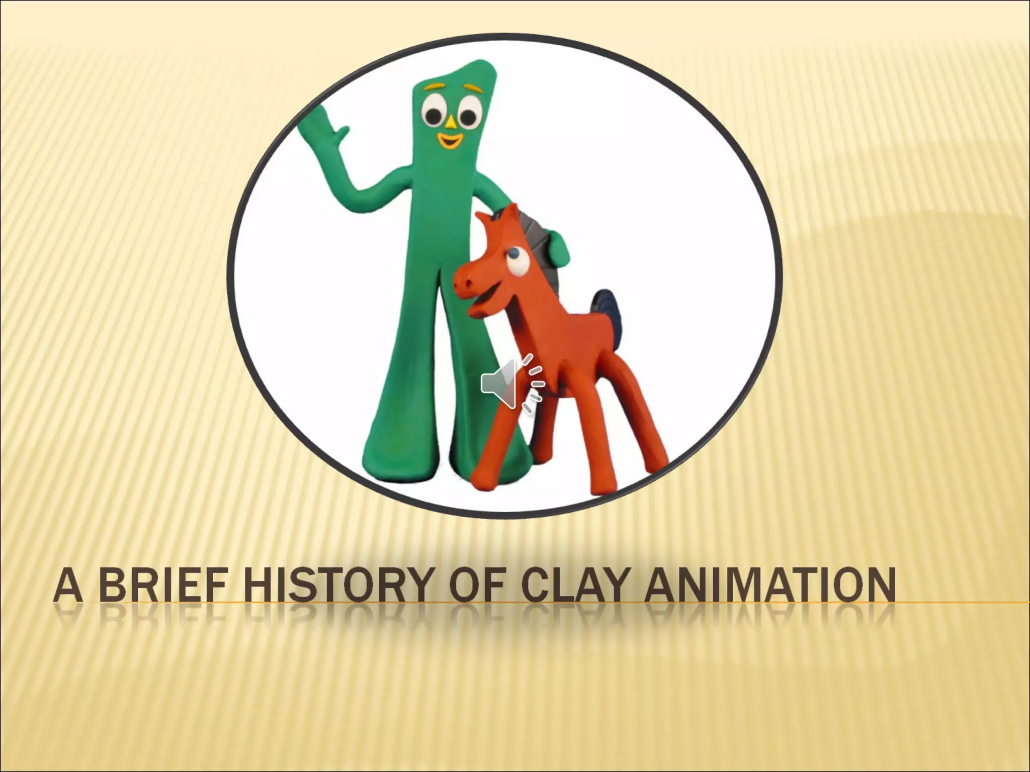 A brief history of clay animators | PPT