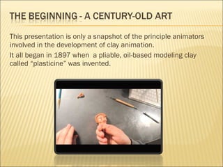 A brief history of clay animators | PPT | Genres