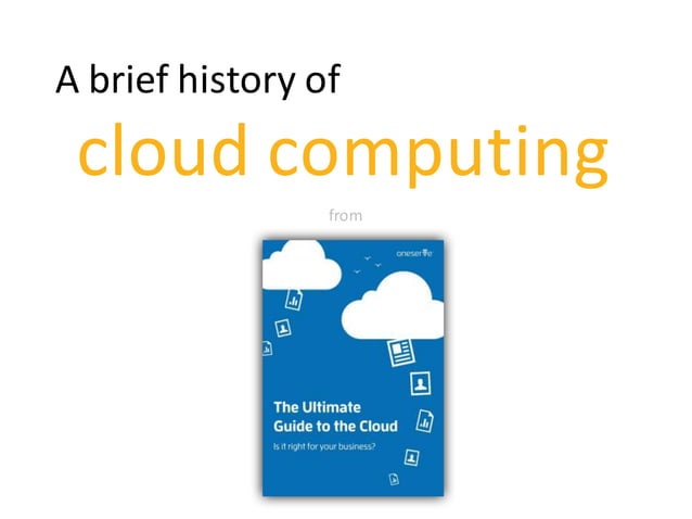 A Brief History of Cloud Computing.pptx | Cloud Computing | Internet
