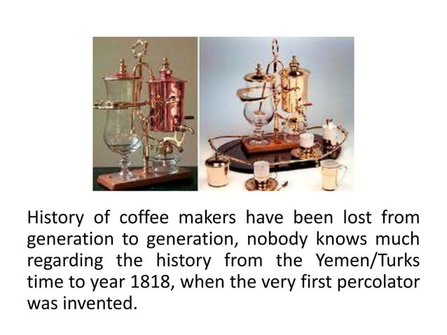 A brief history of coffee makers | PPSX | Food & Drink