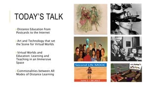 A Brief History of Distance, Online, and Virtual Worlds Education | PPT