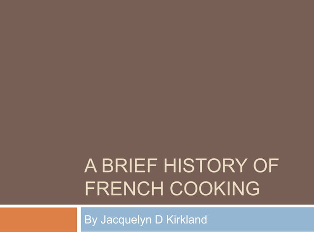 A Brief History of French Cooking | PPT
