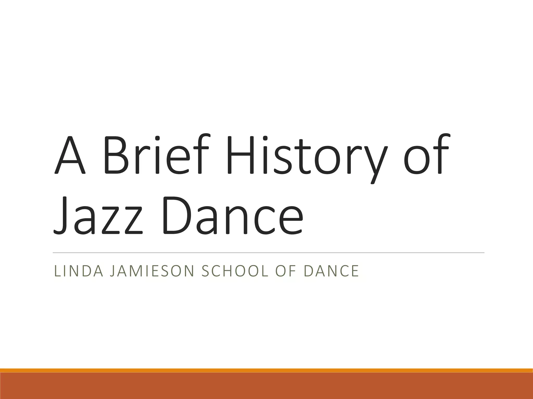 A Brief History of Jazz Dance | PPTX