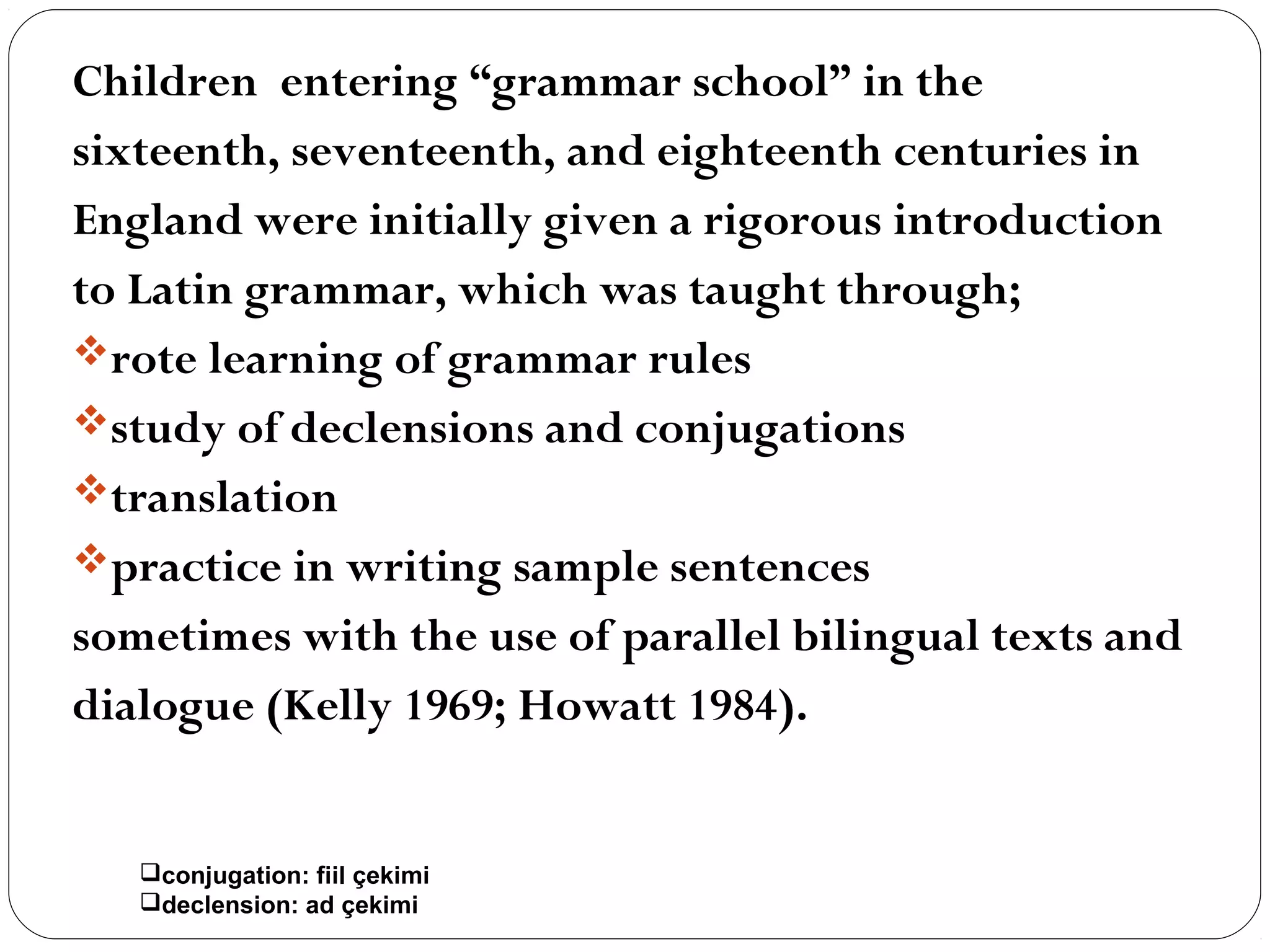 A brief history of language teaching, the grammar translation method | PPT