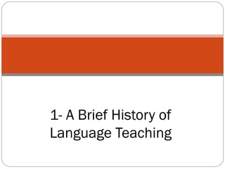 A brief history of language teaching, the grammar translation method | PPT