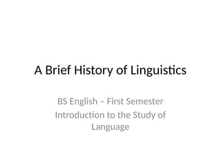 A_Brief_History_of_Linguistics_BS_English.pptx