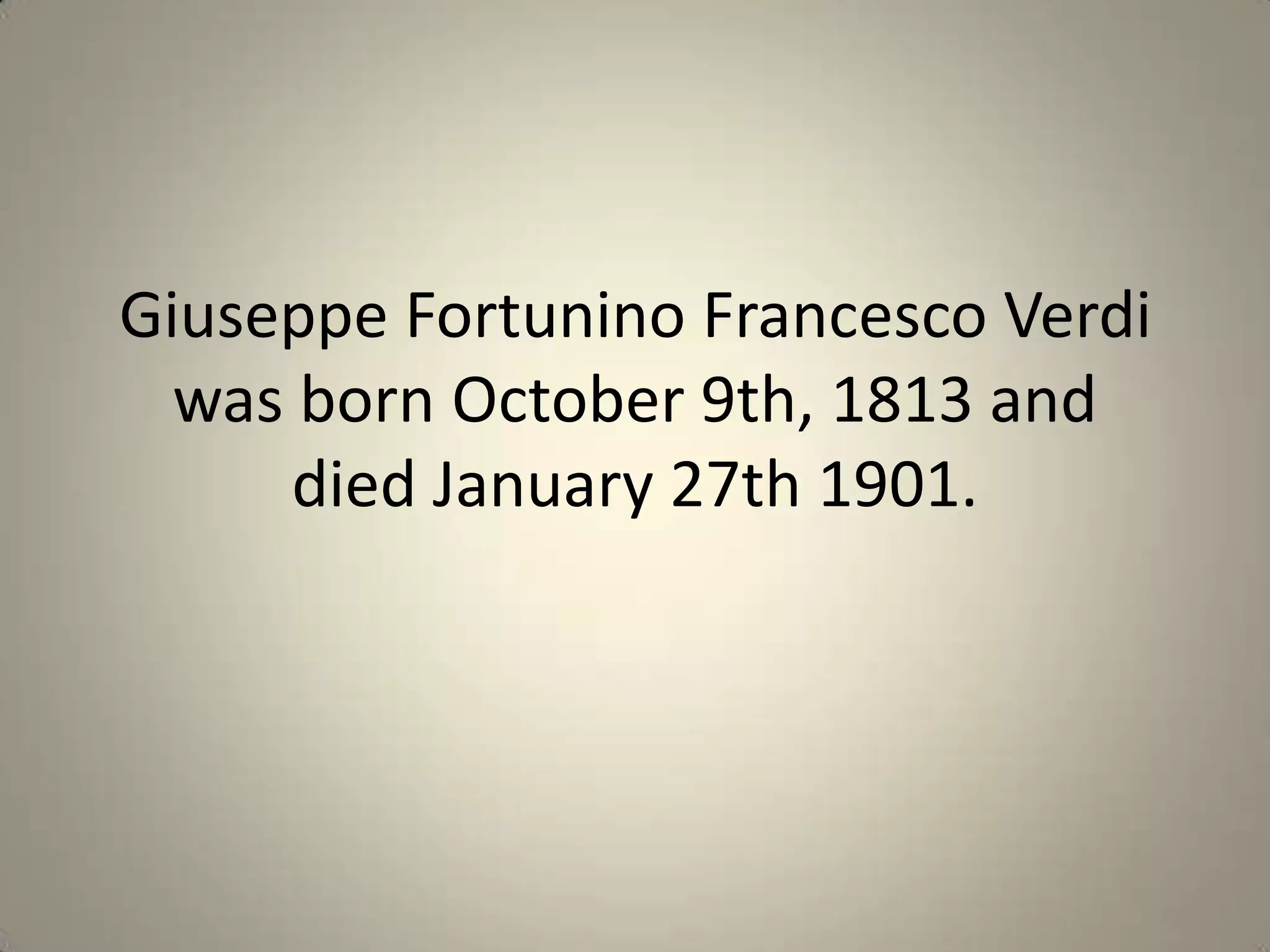 A Brief History of One of Opera’s Greats: Giuseppe Verdi | PPTX