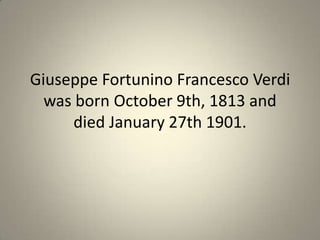 A Brief History of One of Opera’s Greats: Giuseppe Verdi | PPTX