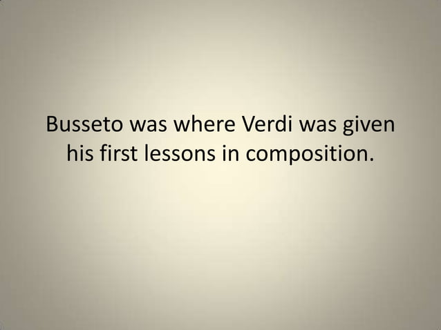 A Brief History of One of Opera’s Greats: Giuseppe Verdi | PPTX