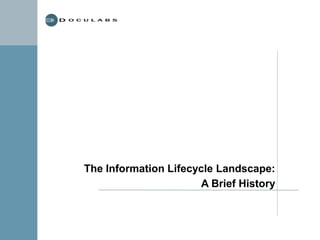 A Brief History of the Information Lifecycle Landscape | PPT