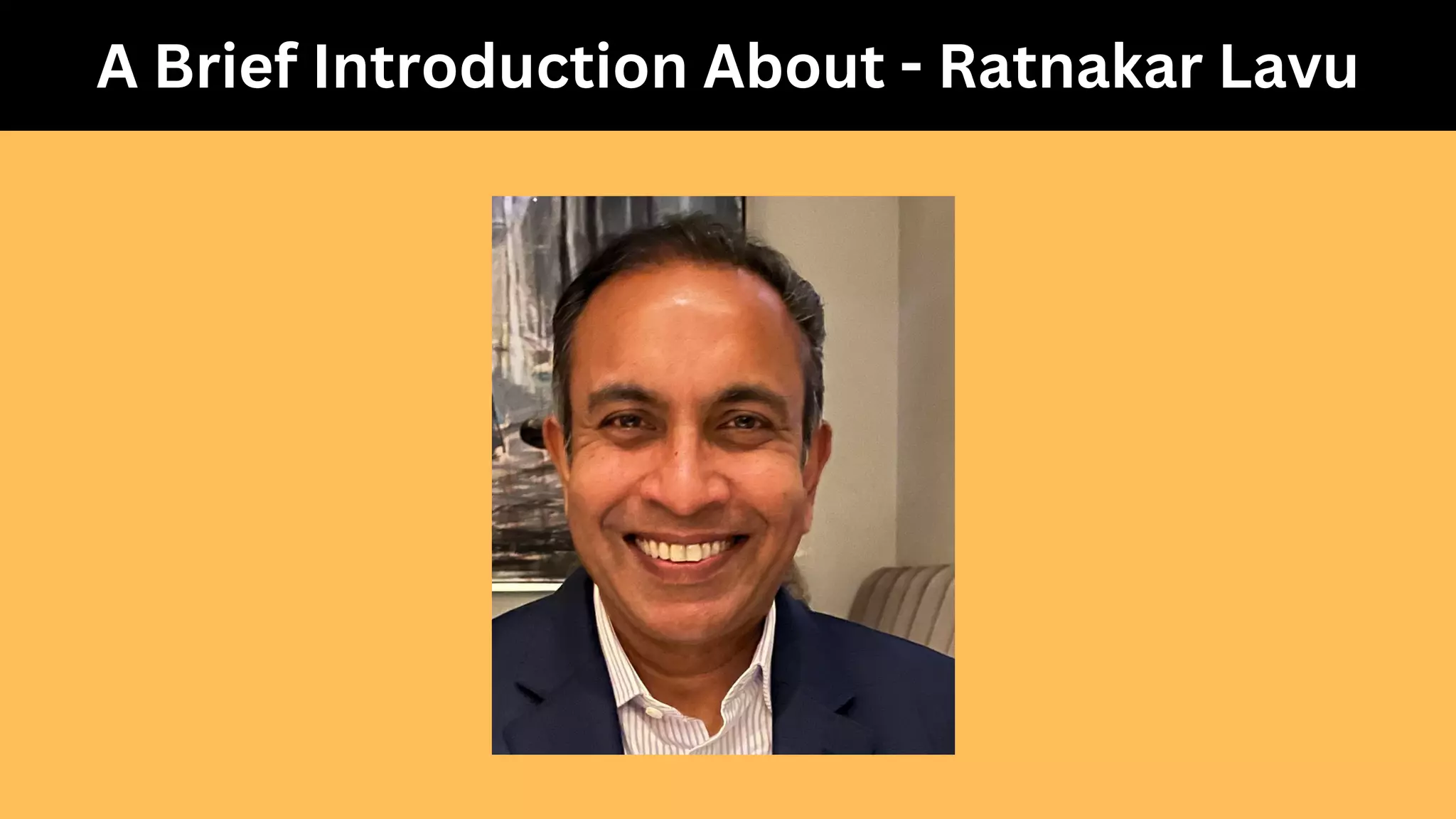 A Brief Introduction About - Ratnakar Lavu | PPT