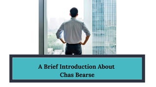 A Brief Introduction About Chas Bearse | PDF