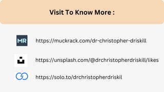 A Brief Introduction About Dr. Christopher Driskill | PPT