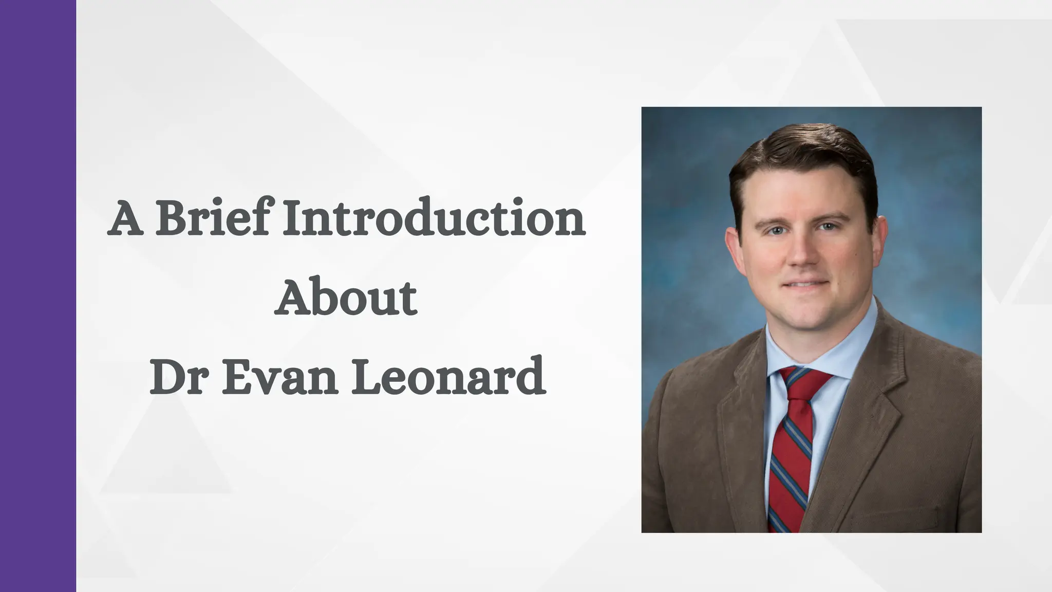 A Brief Introduction About Dr Evan Leonard | PDF