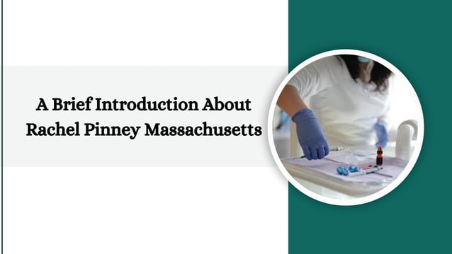 A Brief Introduction About Rachel Pinney Massachusetts | PPT