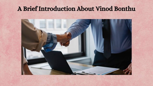 A Brief Introduction About Vinod Bonthu | PDF
