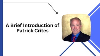 A Brief Introduction of Patrick Crites | PDF