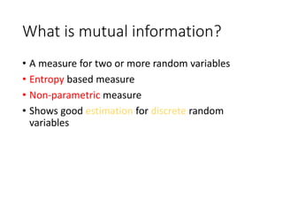 A brief introduction to mutual information and its application | PPTX