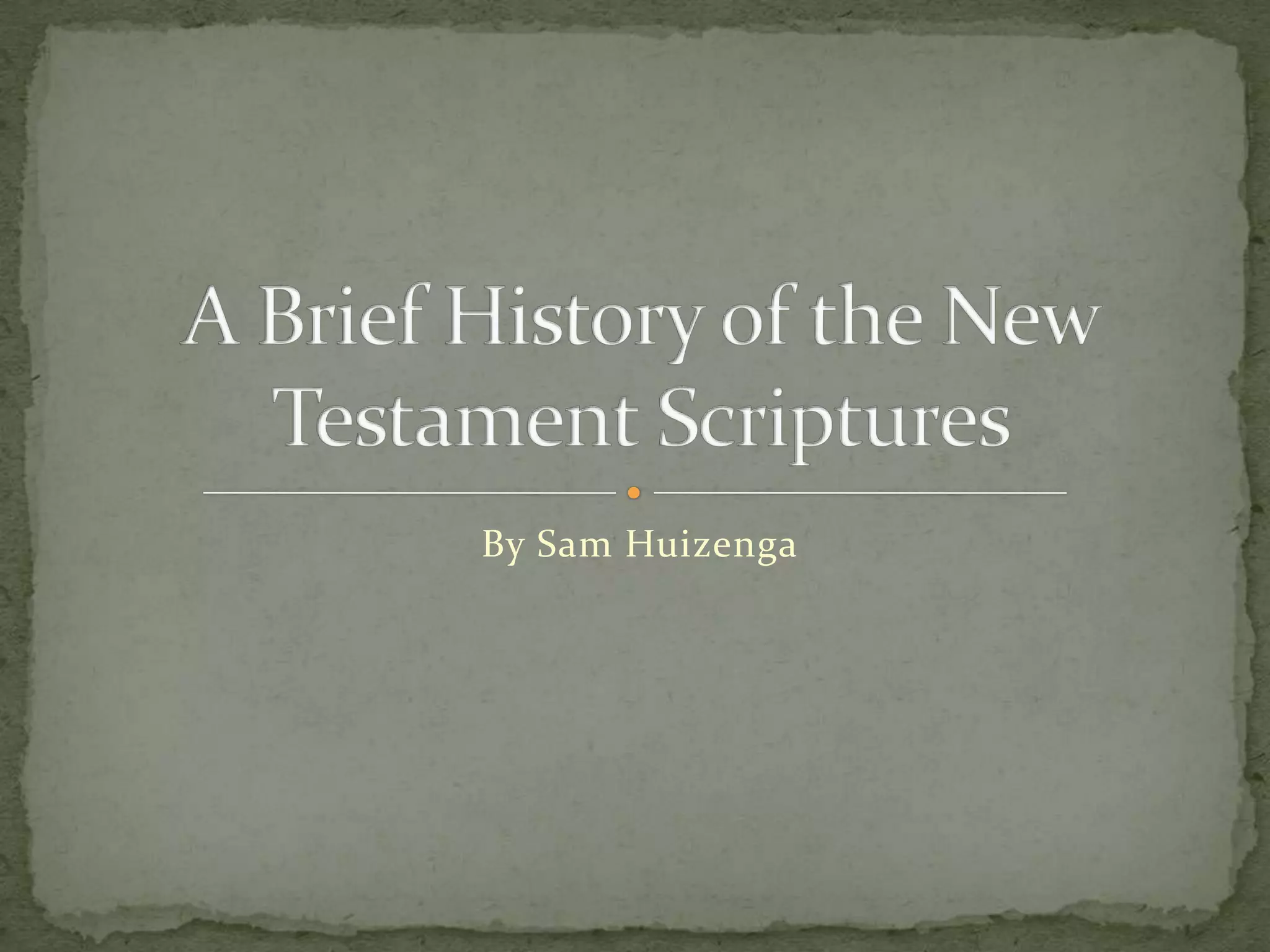 A Brief Introduction to the History of the New Testament | PPTX