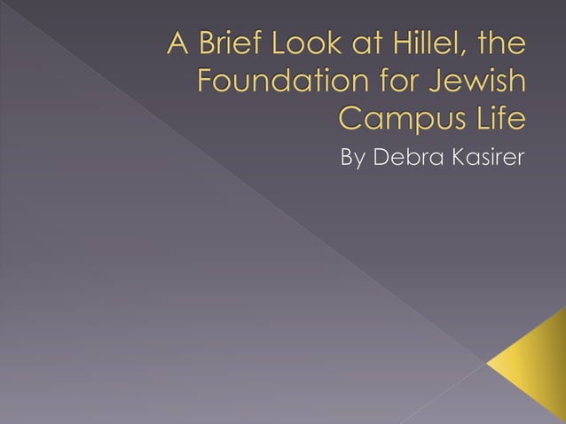 A Brief Look at Hillel, the Foundation for Jewish Campus Life | PPT