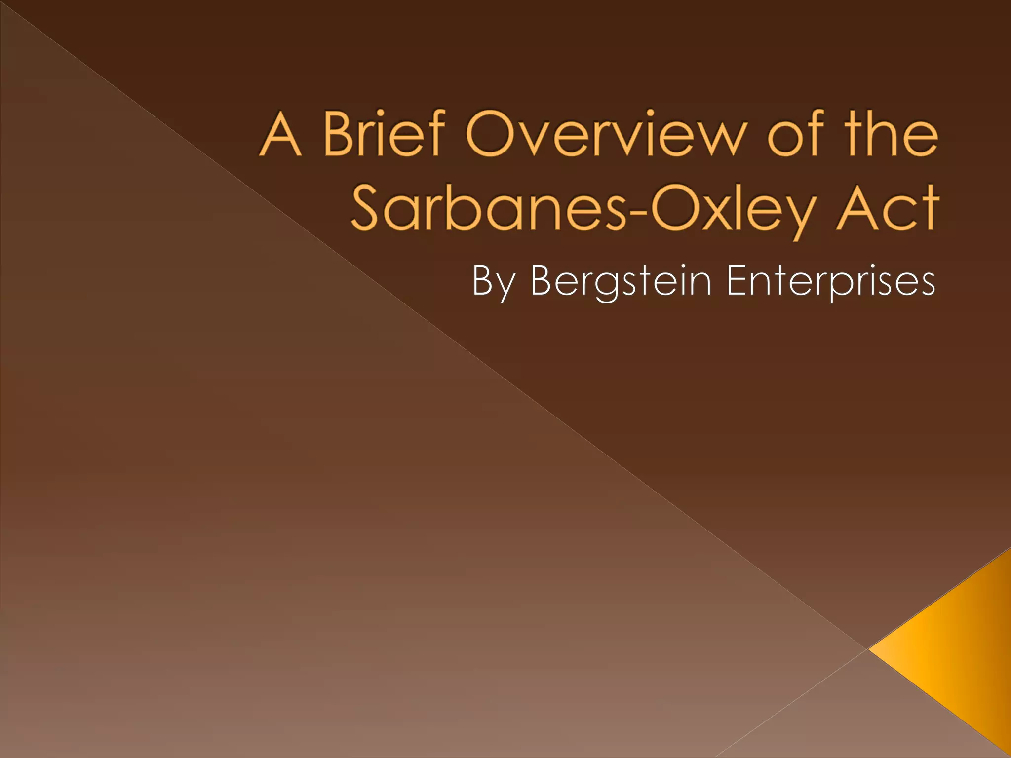 A Brief Overview of the Sarbanes-Oxley Act | PPTX