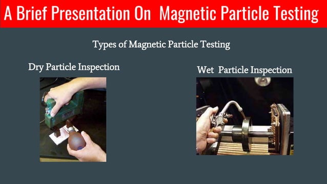 A Brief Presentation On Magnetic Particle Testing | PPT