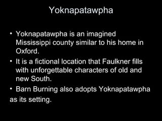 A brief touch on William Faulkner's Barn Burning | PPT