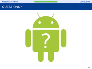 Headless Android Strikes Back! | PDF | Operating Systems | Computer Software and Applications