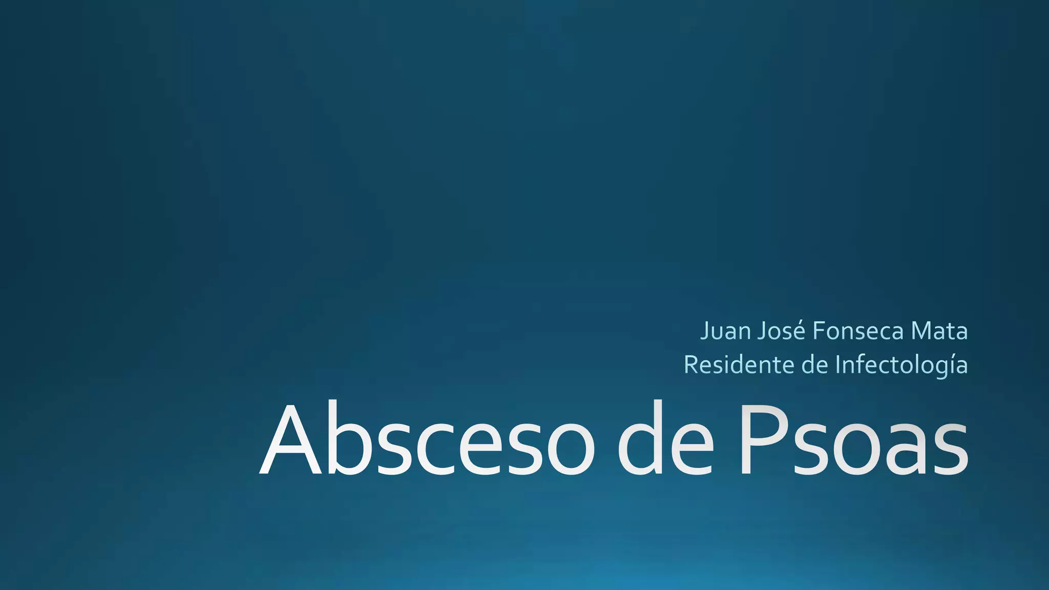 caso clínico: Absceso de psoas | PPTX